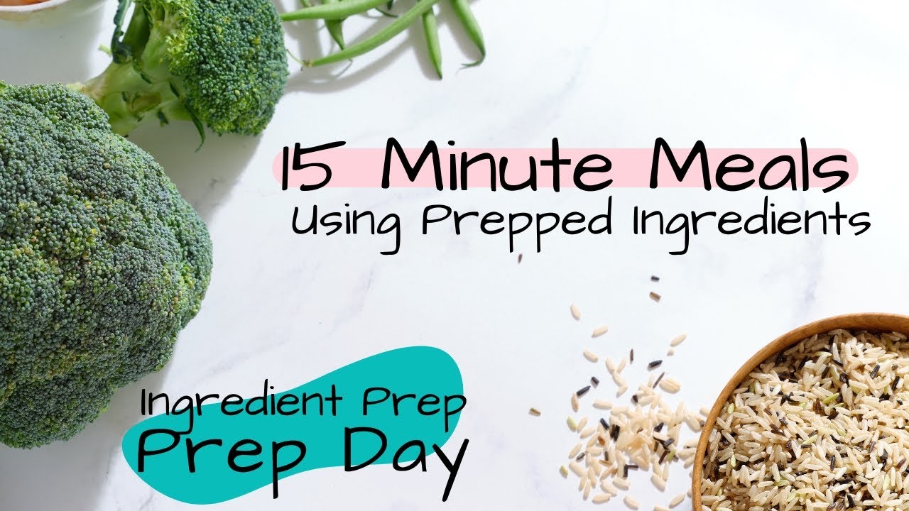 Ingredient Prep - How to Perform a Prep Day for 15 Minute Weeknight ...
