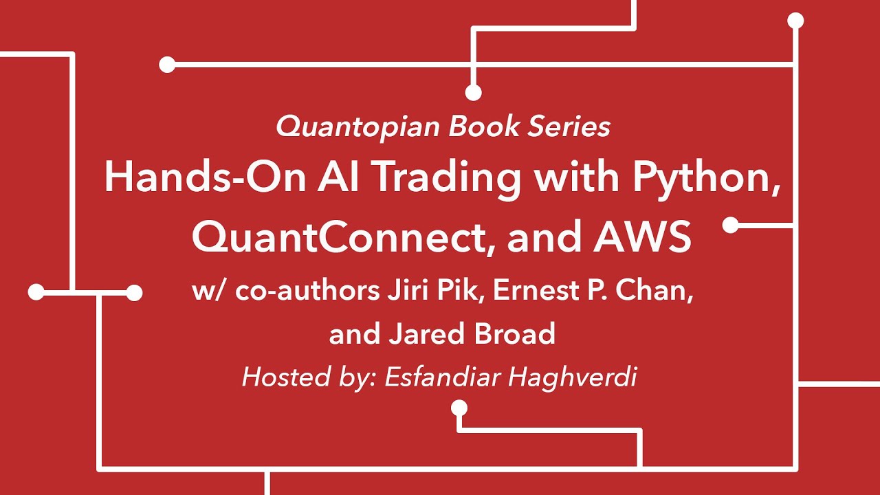 "Hands-On AI Trading with Python, QuantConnect, and AWS" with Jiri Pik, Ernest Chan, and Jared ...
