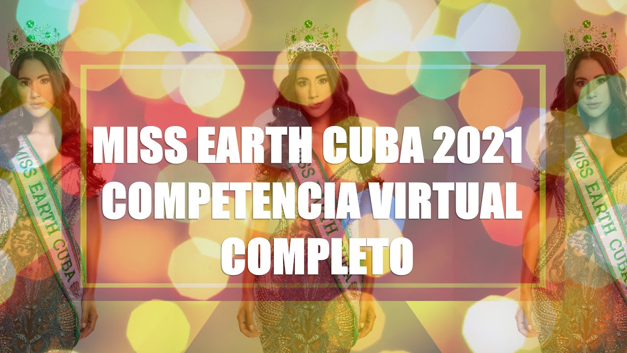 Miss Earth Cuba 2021 Completo - YouTube
