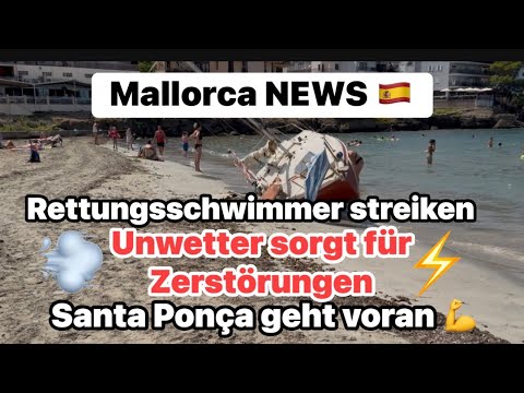Mallorca NEWS 🇪🇸 Boote durch Unwetter zustört 🛥️ ❌ Rettungsschwimmer streiken 🏖️ aus Santa Ponça 😍