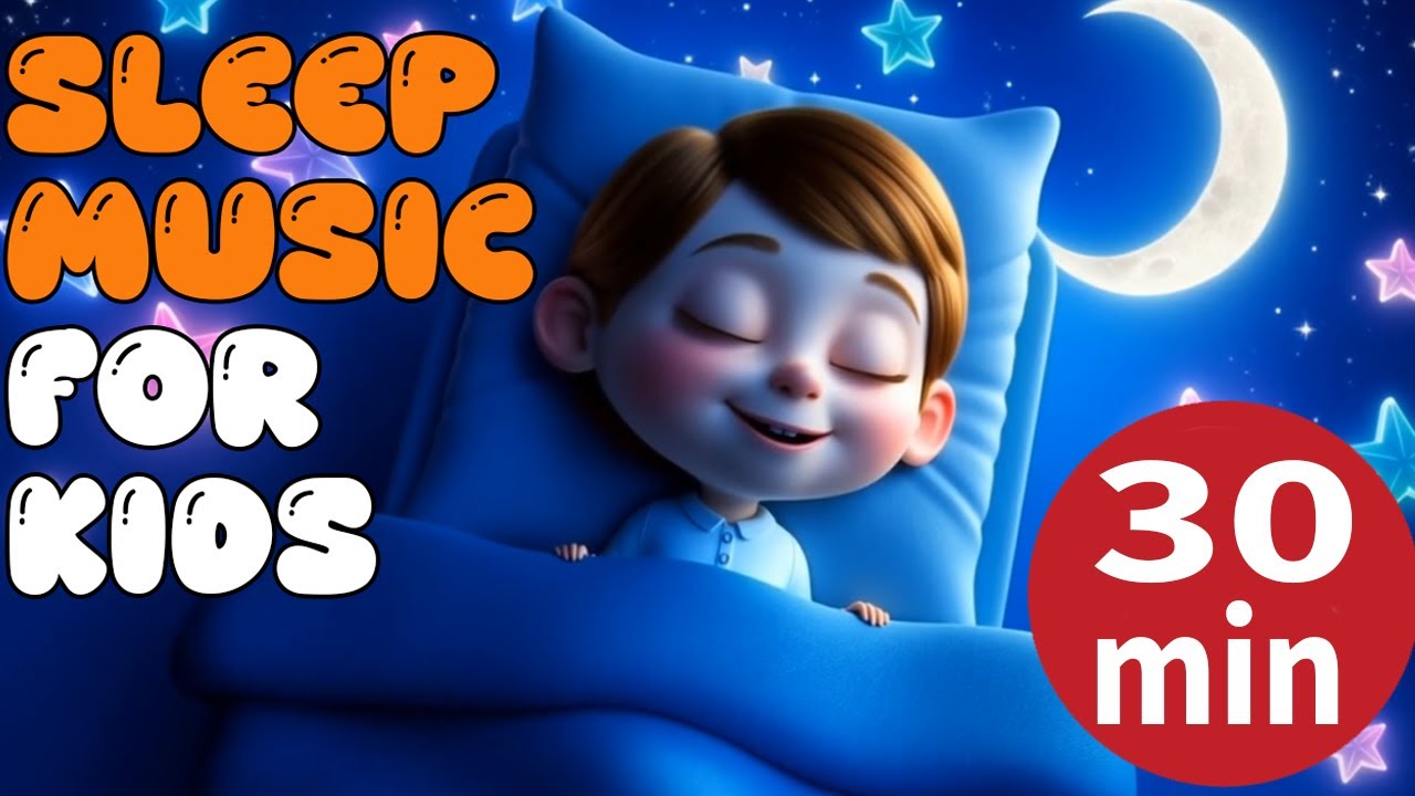 30 minutes of Relaxing Sleep Music for Children 🌙 Peaceful Night Sounds ...