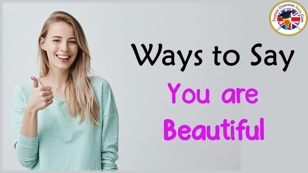 Ways to Say You are Beautiful💗💗 Different Ways to Say You are Beautiful ...