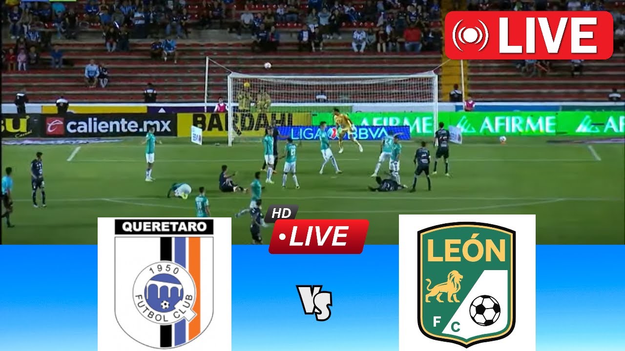 León vs Querétaro EN VIVO donde ver y a que hora juega Leon vs ...