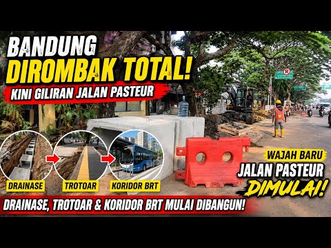BANDUNG DIROMBAK TOTAL! 😱 Giliran Jalan Pasteur, Drainase, Trotoar & Koridor BRT Mulai Dibangun
