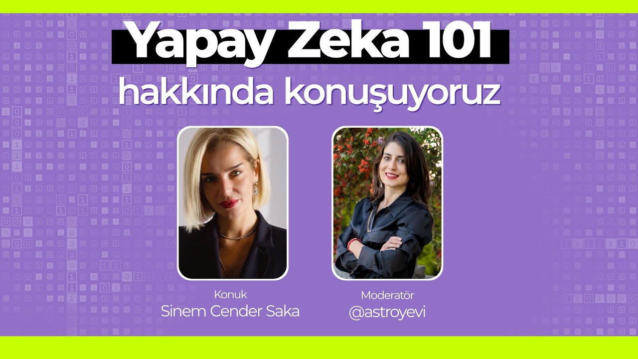 Sinem Cender Saka ile YAPAY ZEKA 101 Eğitimi Hakkında Konuştuk - YouTube