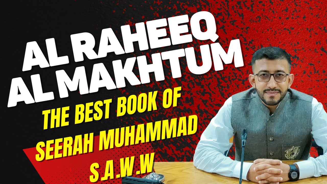 Alraheeq ul Makhtoom Book Summary:The Best Book of Seerah:Prophet ...