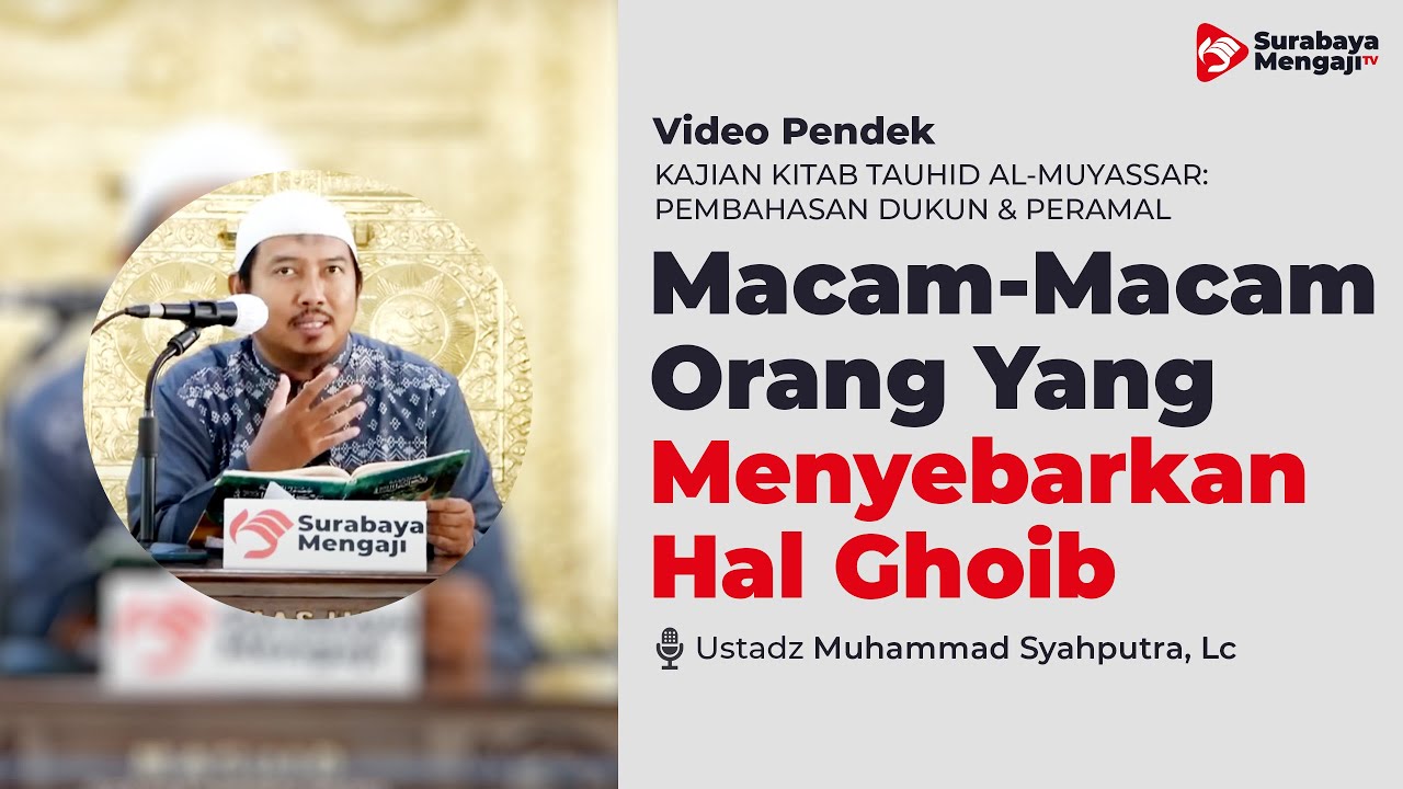 Macam Macam Orang Yang Menyebarkan Hal Ghaib - Ustadz Muhammad ...