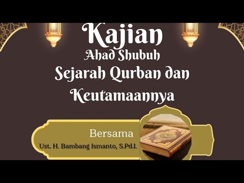 LIVE || Ustadz H. Bambang Ismanto || Sejarah Qurban Dan Keutamaannya ...