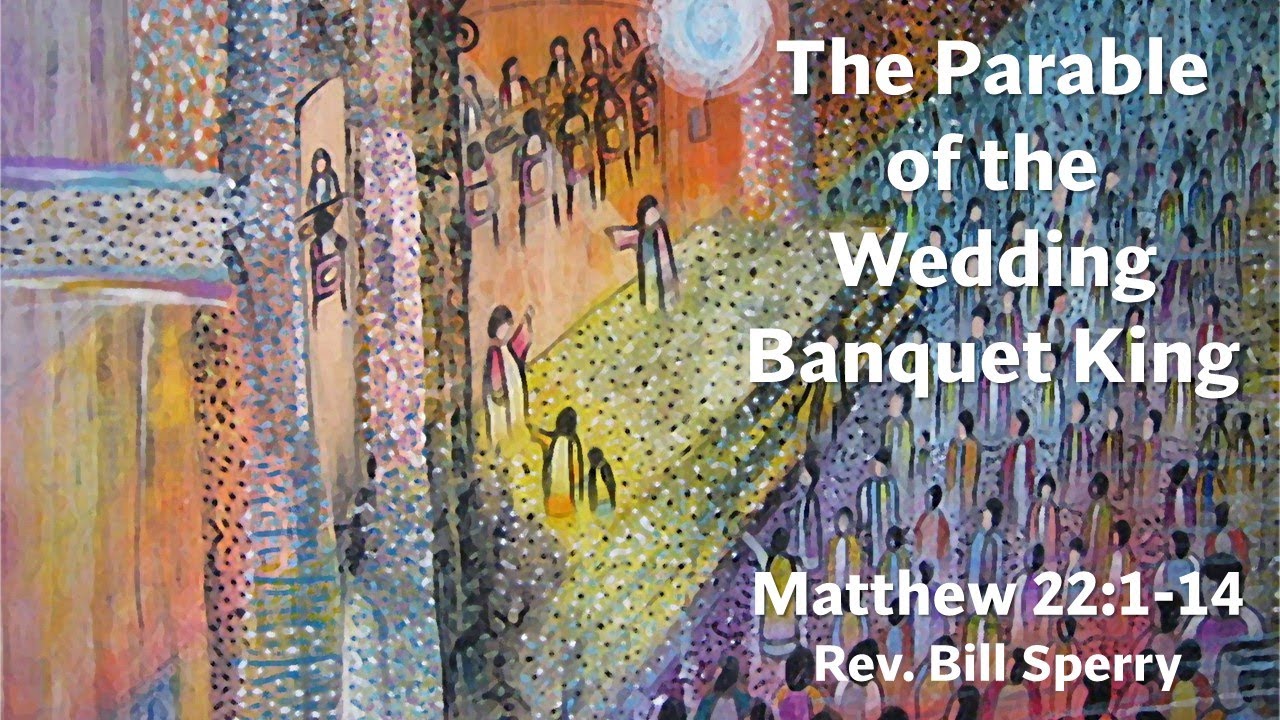 The Parable of the Wedding Banquet King (Matthew 22:1-14) August 29 ...