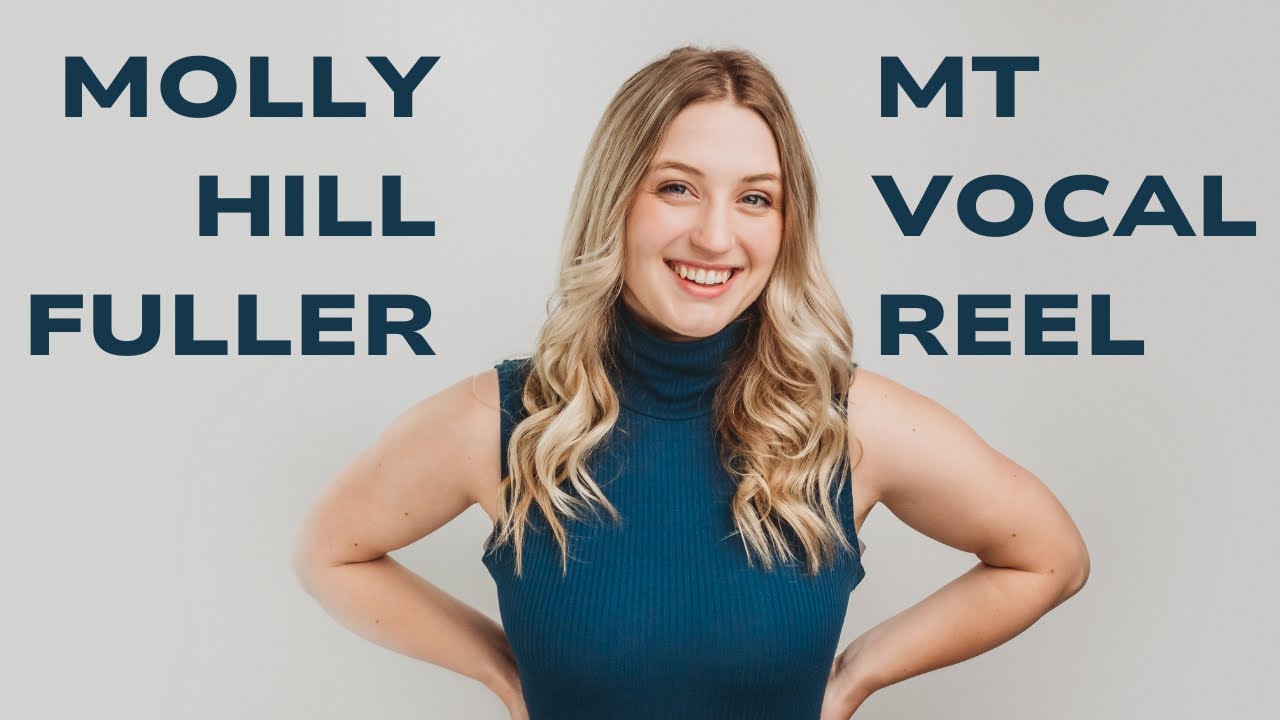 Musical Theatre Vocal Reel- Molly Hill Fuller - YouTube