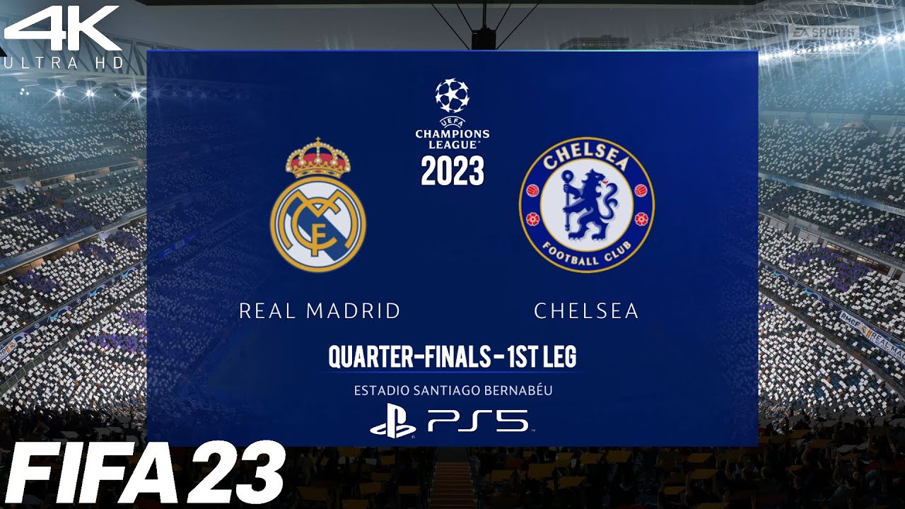 FIFA 23 | UCL 23 | Real Madrid Vs. Chelsea | Quarter Finals - 1st Match ...