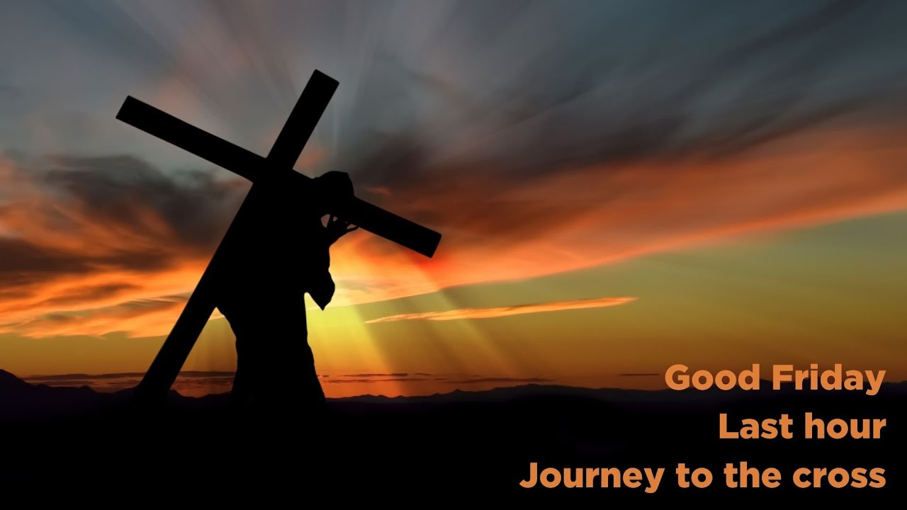 Good Friday Journey to the Cross 2pm - YouTube