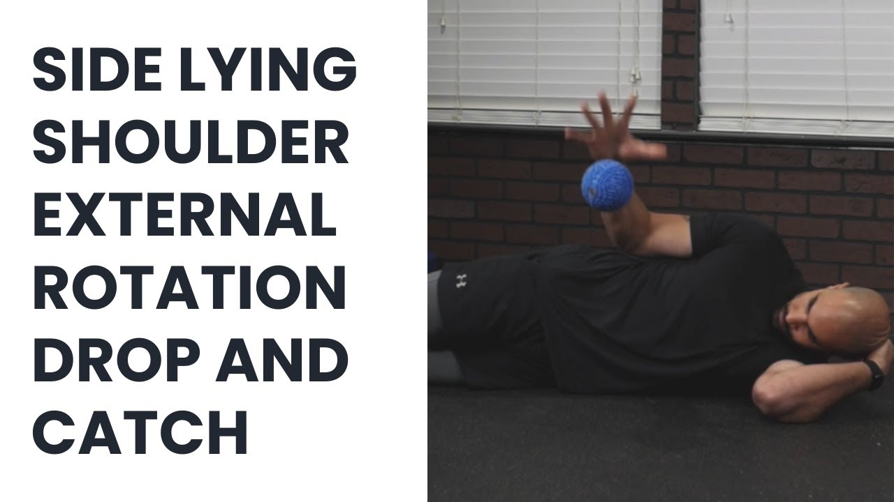 Side Lying Shoulder External Rotation Ball Drop and Catch - YouTube