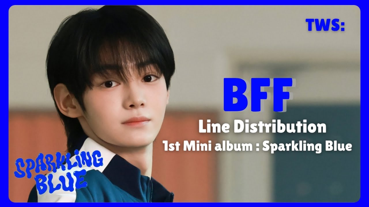 TWS | BFF (BEST FRIENDS FOREVER) | LINE DISTRIBUTION - YouTube