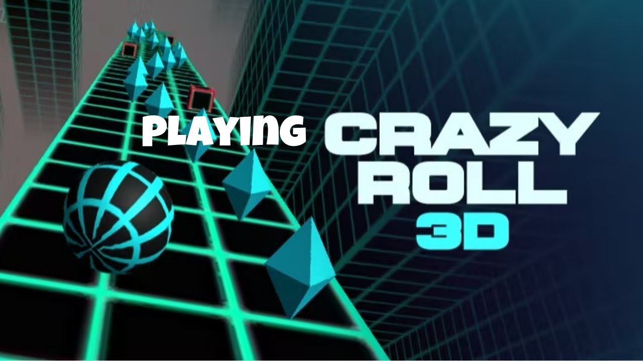 Playing Crazy Roll 3d - YouTube