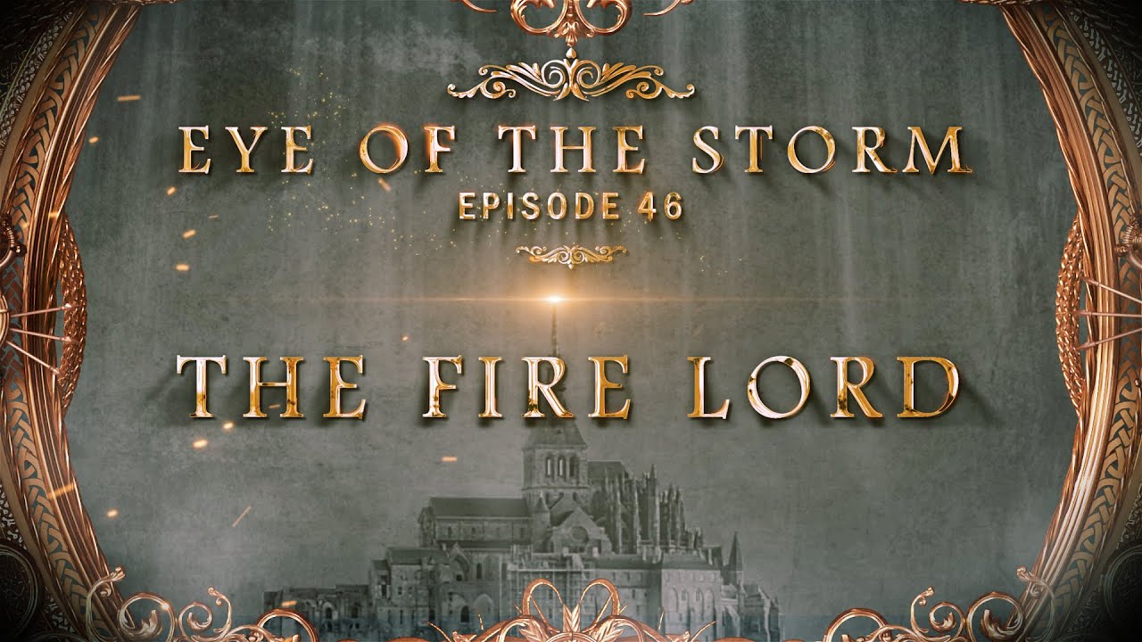 EP 46: The Fire Lord: The Eye of the Storm: A D&D 5E Campaign - YouTube