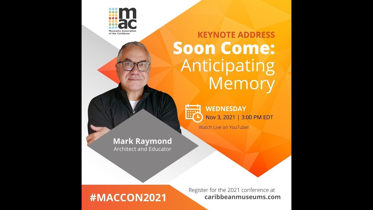 Mark Raymond, MAC Conference 2020 Keynote Address, "Soon Come ...
