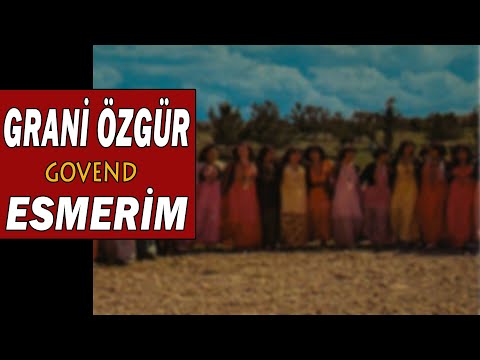 Grani Özgür - Esmerim 2025 (Govend)