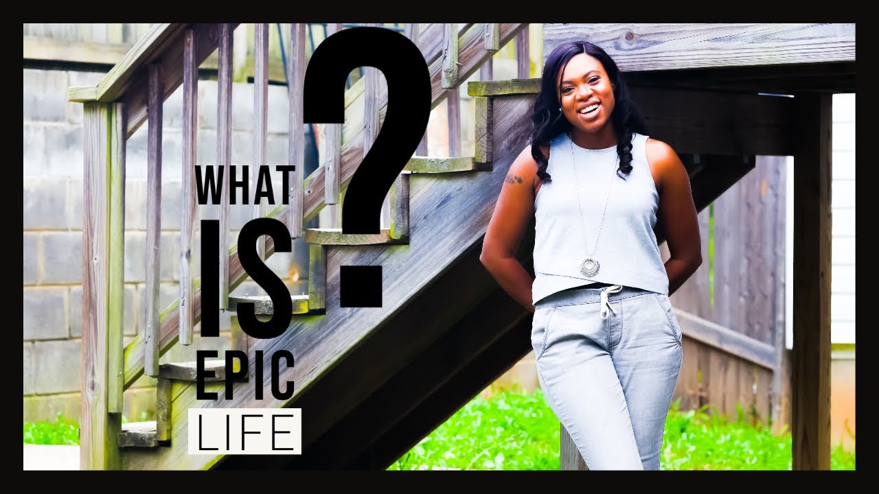 What is Epic Life - YouTube