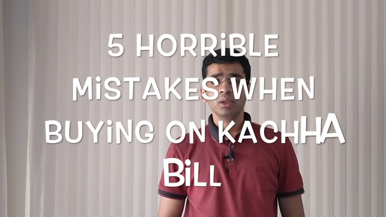 5 horrible mistakes you make when buying at Kacha/ undervalue bill ...