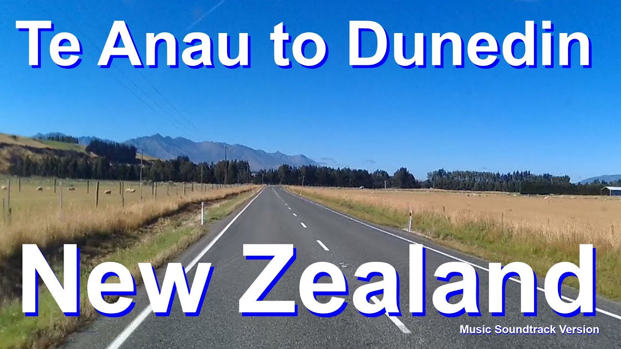 New Zealand Scenic Drive from Te Anau to Dunedin,South Island,Road Trip ...