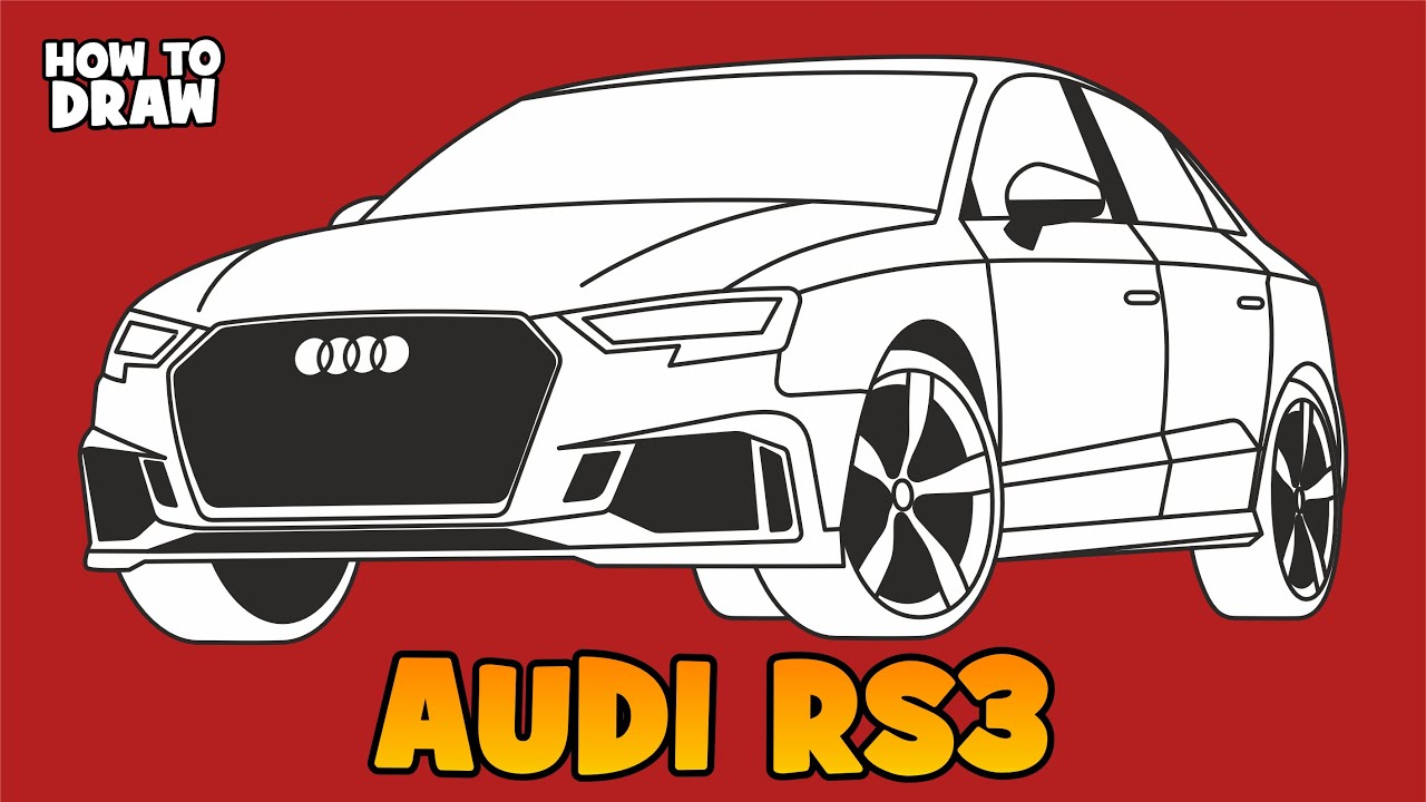 How to draw Audi RS3 2018 - Drawing a car Audi RS3 - YouTube