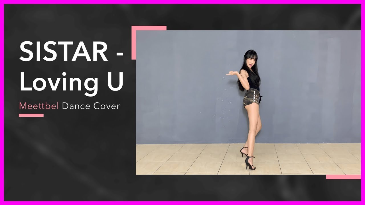 4K SISTAR (씨스타) - LOVING U (러빙유) | Meettbel Dance Cover - YouTube