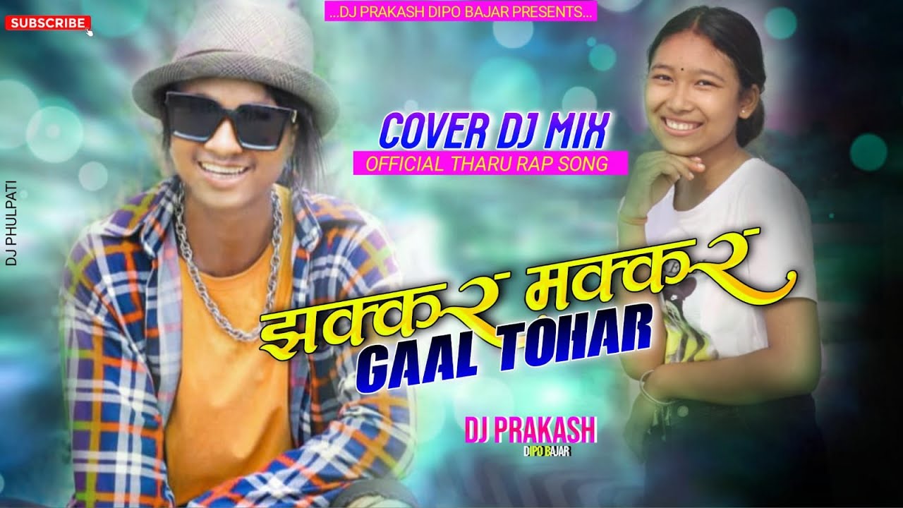 New Tharu Official Rap Song | Jhakkar Makkar Gaal Tohar | New Tharu ...