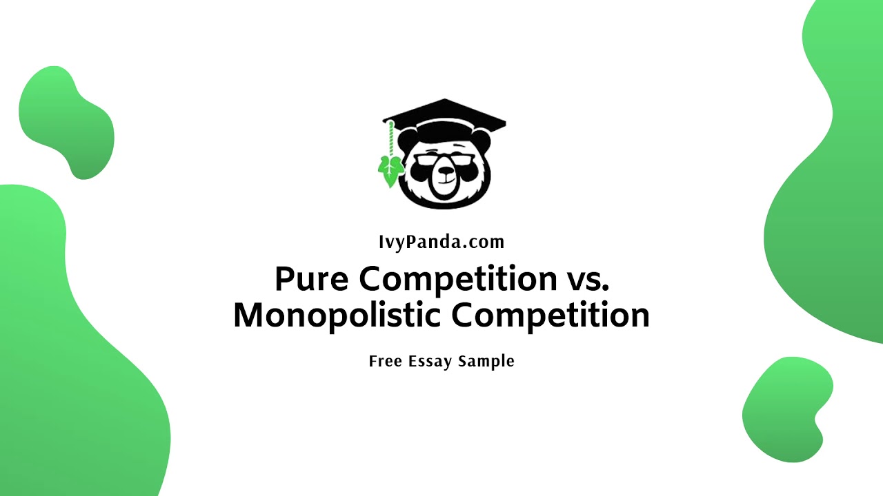 Pure Competition vs. Monopolistic Competition | Free Essay Sample - YouTube