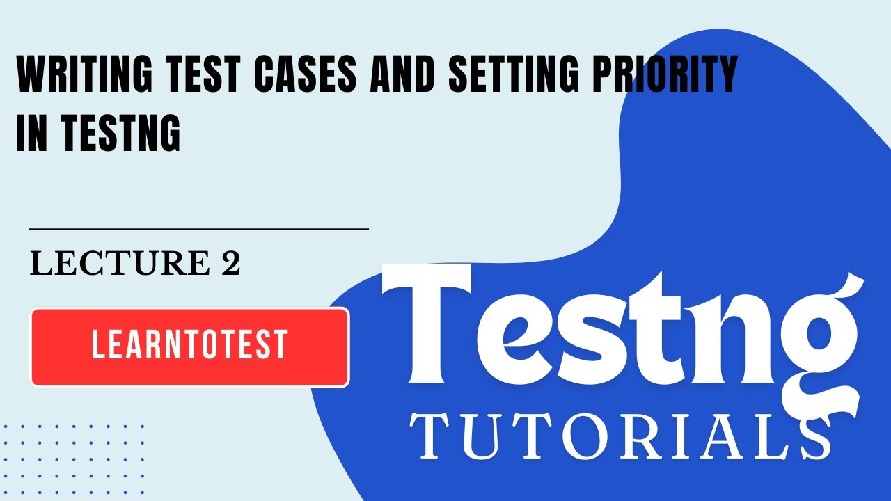 Lecture 2: Writing Test Cases and Setting Priority in TestNG - YouTube