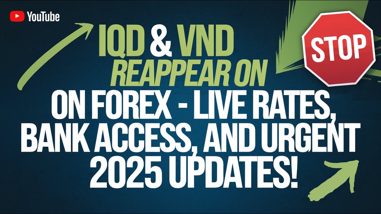 IQD & VND Reappear on Forex – Live Rates, Bank Access, and Urgent 2025 ...