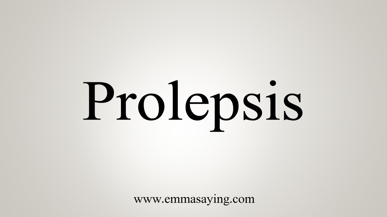 How To Say Prolepsis - YouTube