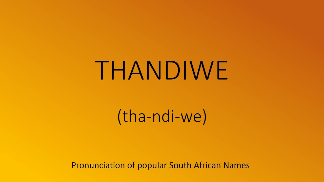 How to pronounce Thandiwe (Correctly - South African Name) - YouTube