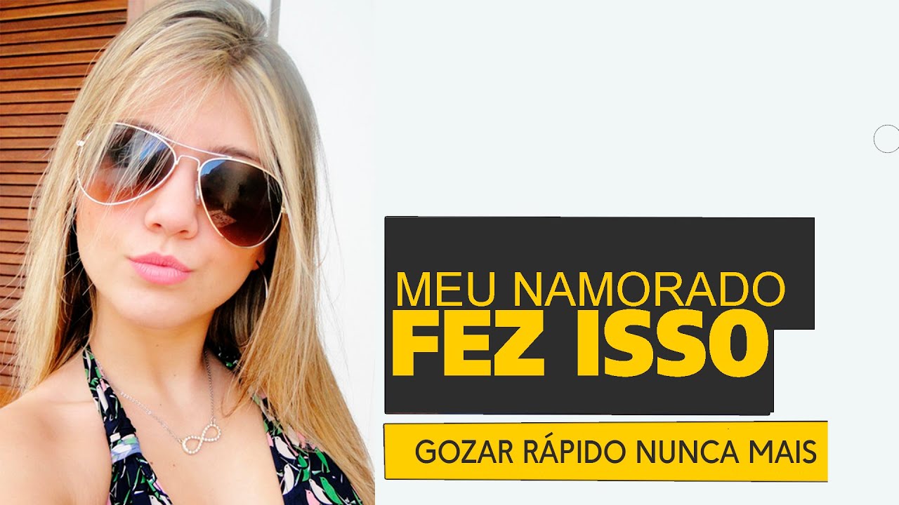 Como Não Gozar Rápido Dica Matadora Urgente Veja Youtube