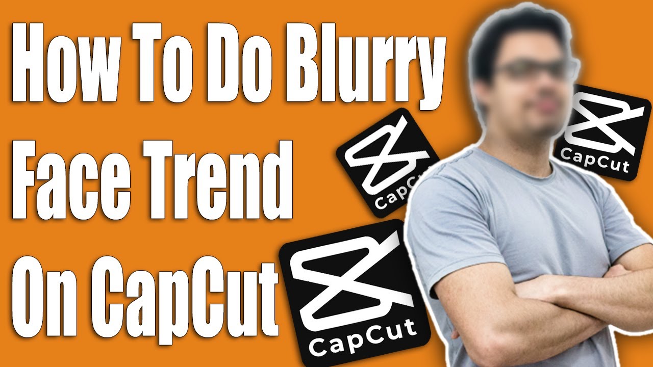 How To Do The Blurry Face Trend On CapCut (Full Tutorial) - YouTube