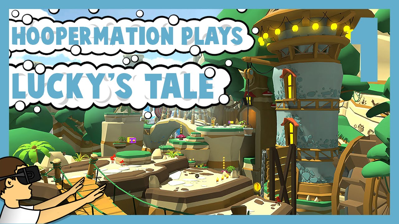 VR PLATFORMING ADVENTURE - Lucky's Tale with the Oculus Rift! - Oculus ...