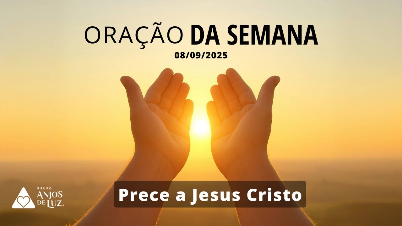 Oração da Semana 08/09/2025: Prece a Jesus Cristo - YouTube