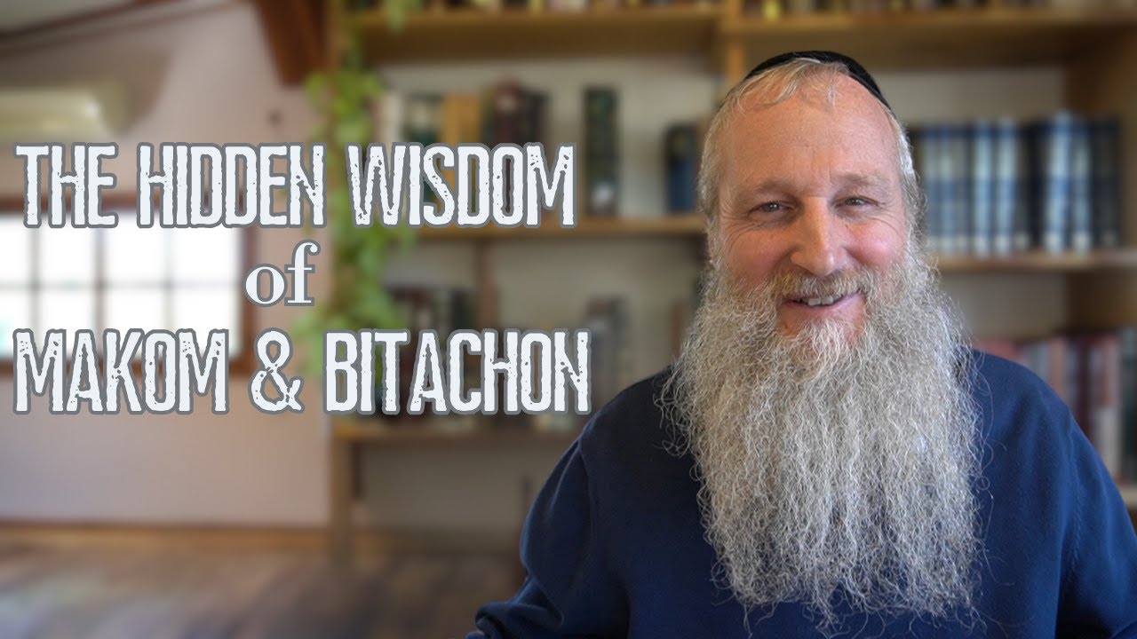 The Hidden Wisdom of Makom and Bitachon | Unveiled by Rav Daniel Kohn ...