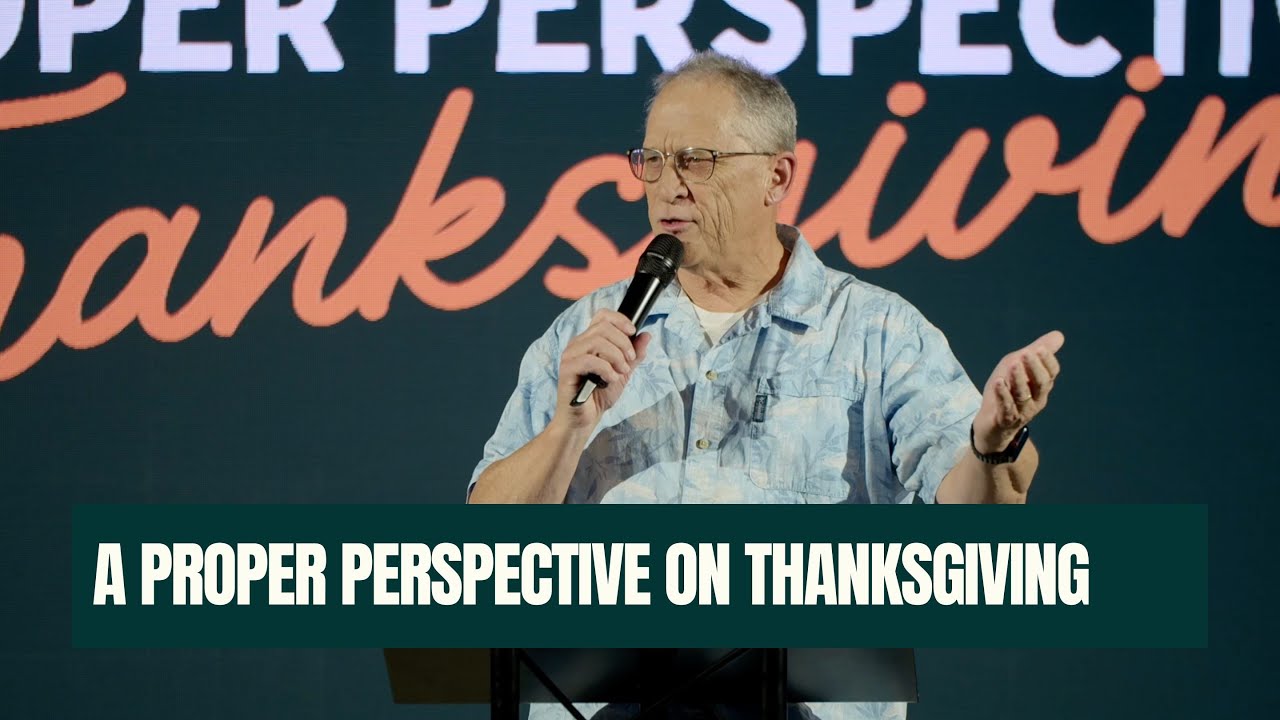 A Proper Perspective On Thanksgiving (Attitude of Gratitude) - YouTube