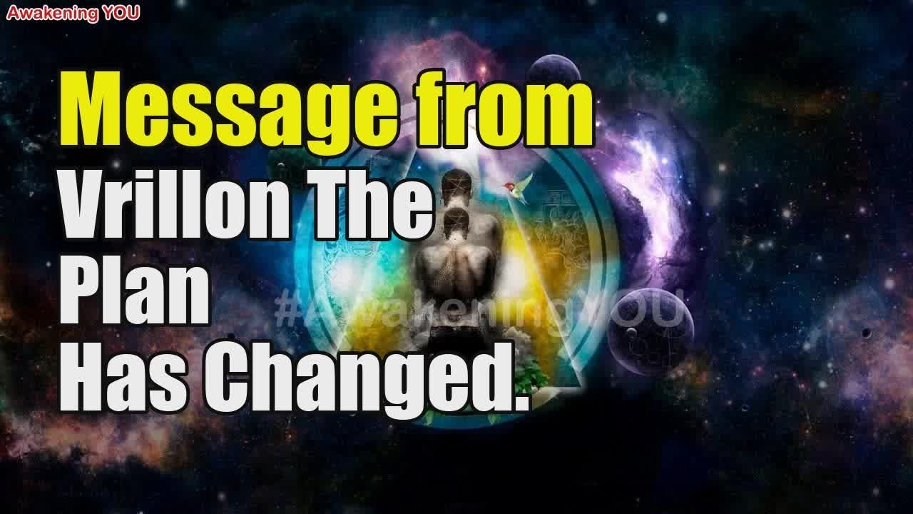 Message from Vrillon~ The Plan Has Changed | Awakening YOU - YouTube