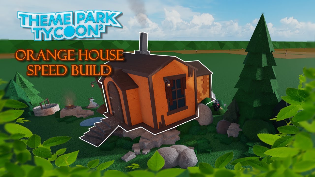Orange House Speed-build || Theme Park Tycoon 2 - YouTube