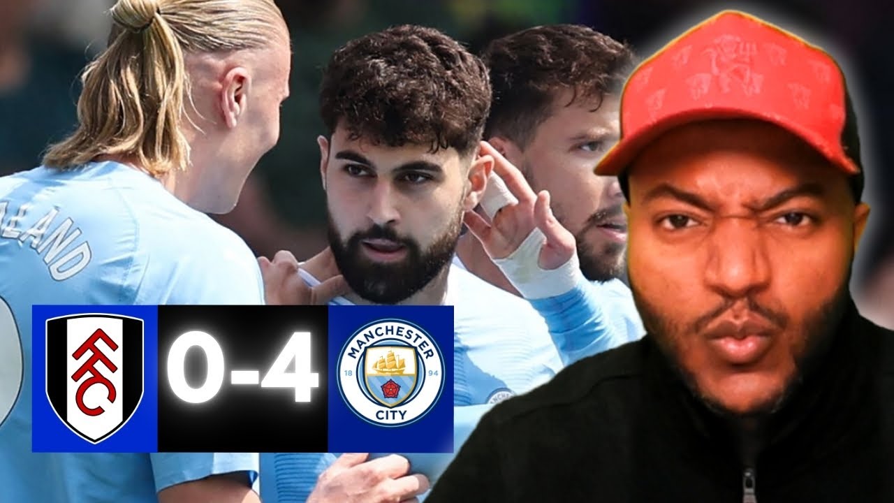Man City TRASH Fulham! | FULHAM 0-4 MANCHESTER CITY | Reaction - YouTube