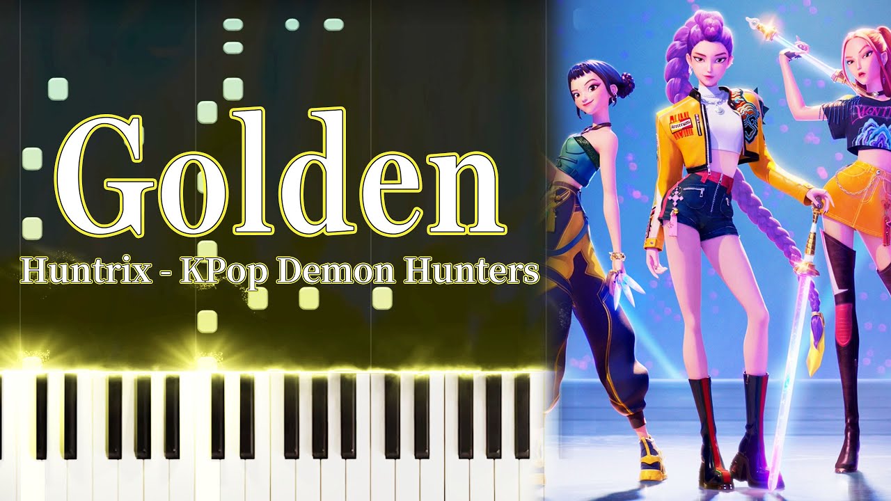【ピアノ】HUNTRIX -『Golden』(KPop Demon Hunters) | アレンジ楽譜 | ピアノカバー - YouTube