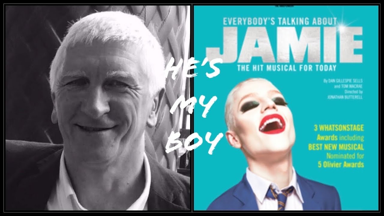 HE’s MY BOY - from Everybody’s talking about Jamie - recorded live ...