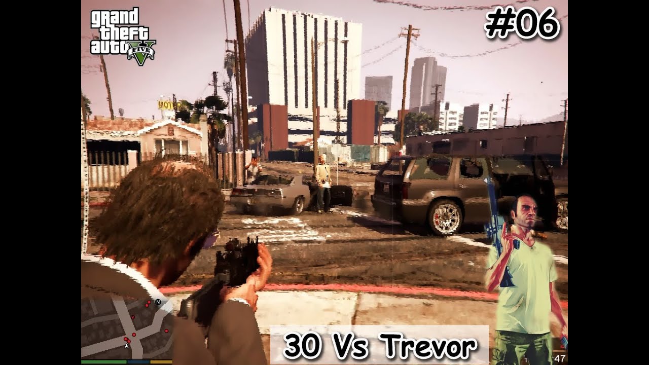 TREVOR RAMPAGE /GTA V GAMEPLAY #06 - YouTube