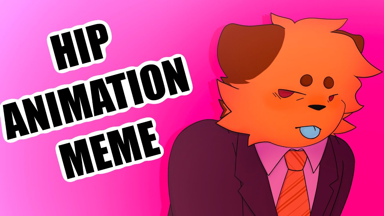 Hip | Animation Meme | Remake - YouTube