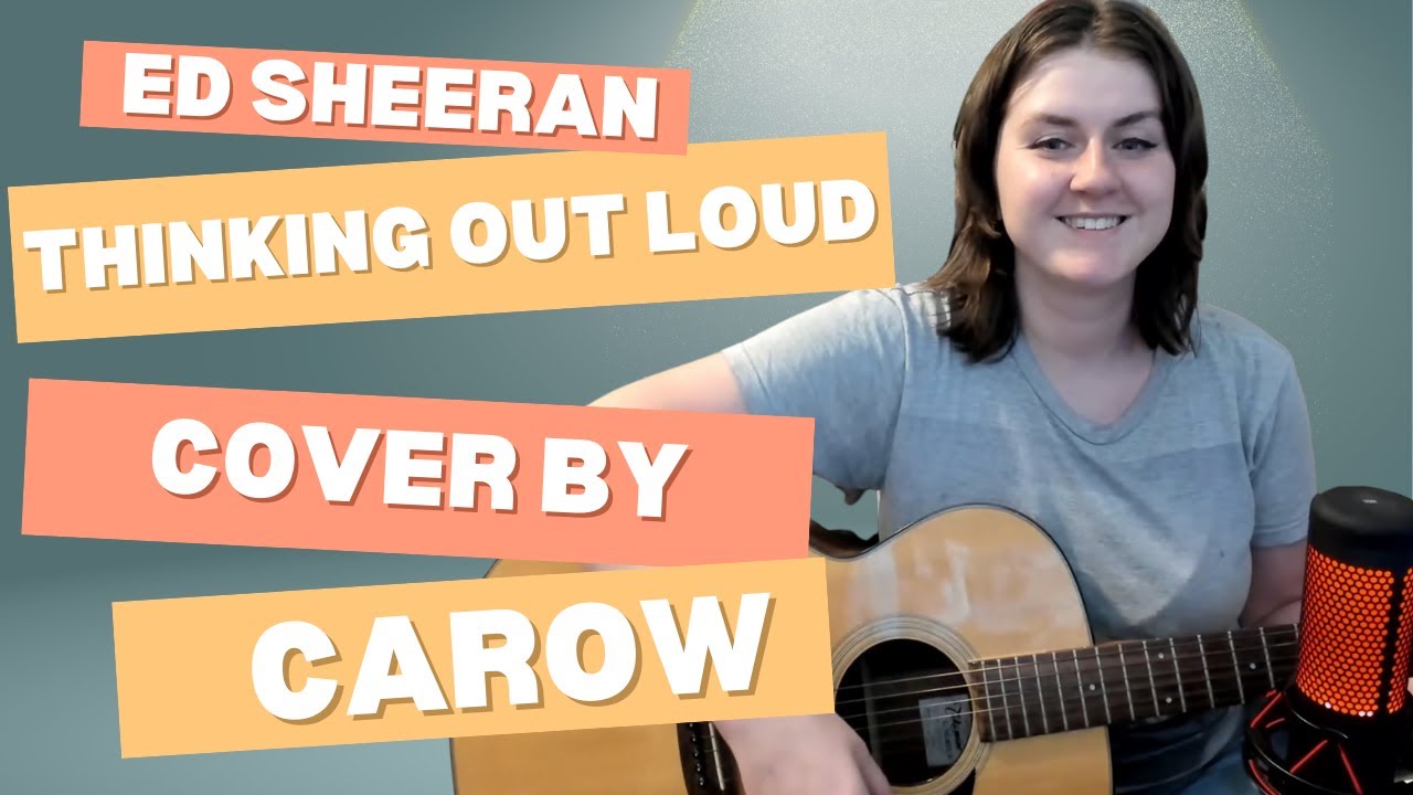 Ed Sheeran - Thinking Out Loud (cover by Carow) - YouTube
