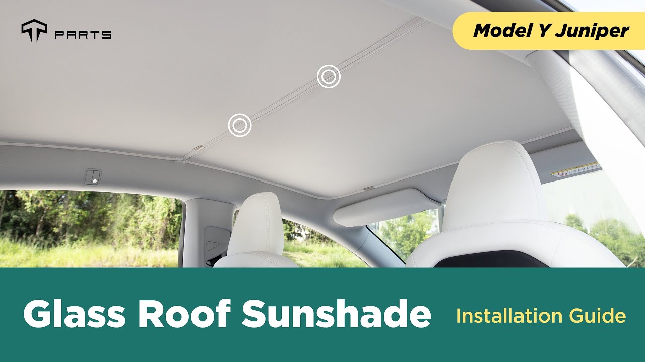 Model Y Juniper Installation Guide - Glass Roof Sunshade - YouTube