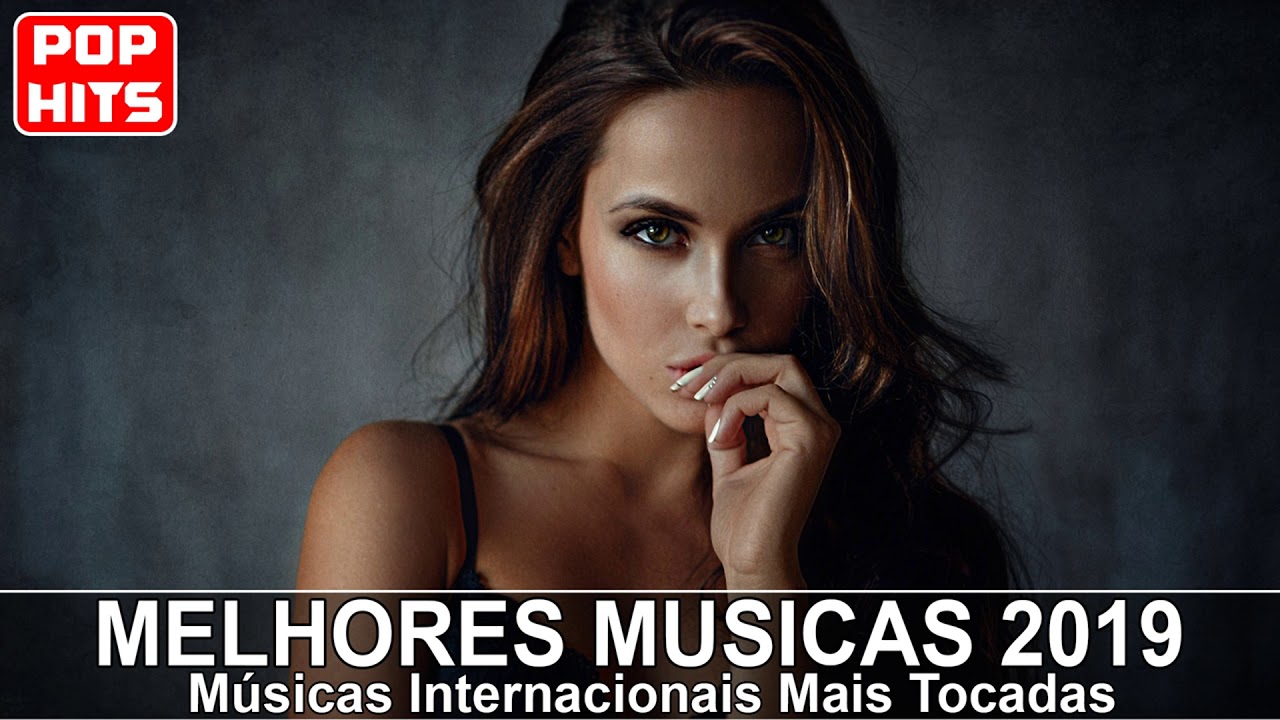Músicas Internacionais Pop 2019 ♫ Top Internacional 2019 ♫ Musicas Mais ...