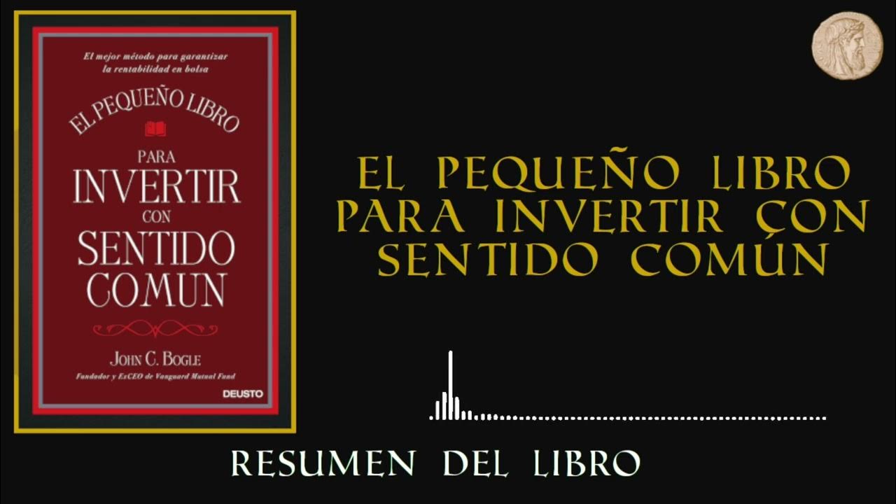 📈 El pequeño libro para invertir con sentido común de John C. Bogle - Resumen de Libros para ...